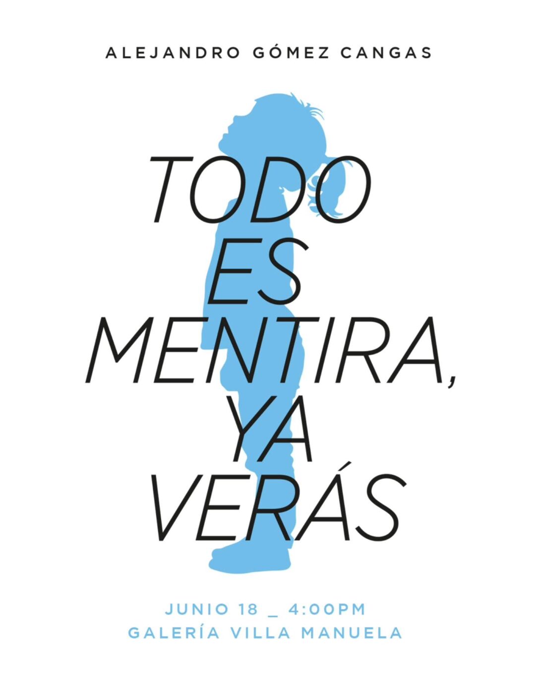 “Todo es mentira, ya verás”, exposición personal de Alejandro Gómez ...